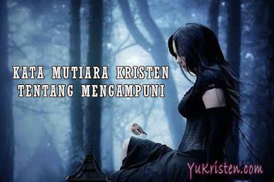 27 Kata Mutiara Rohani Kristen Tentang Mengampuni - YuKristen