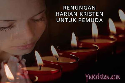 Renungan Harian Kristen untuk Pemuda Pemudi Masa Kini - YuKristen