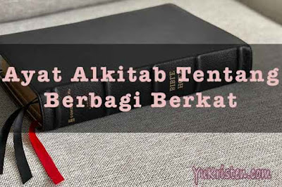 10 Ayat Alkitab Tentang Berbagi Berkat dan Rezeki - YuKristen