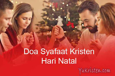Contoh Doa Syafaat Pada Hari Natal yang Lengkap - YuKristen